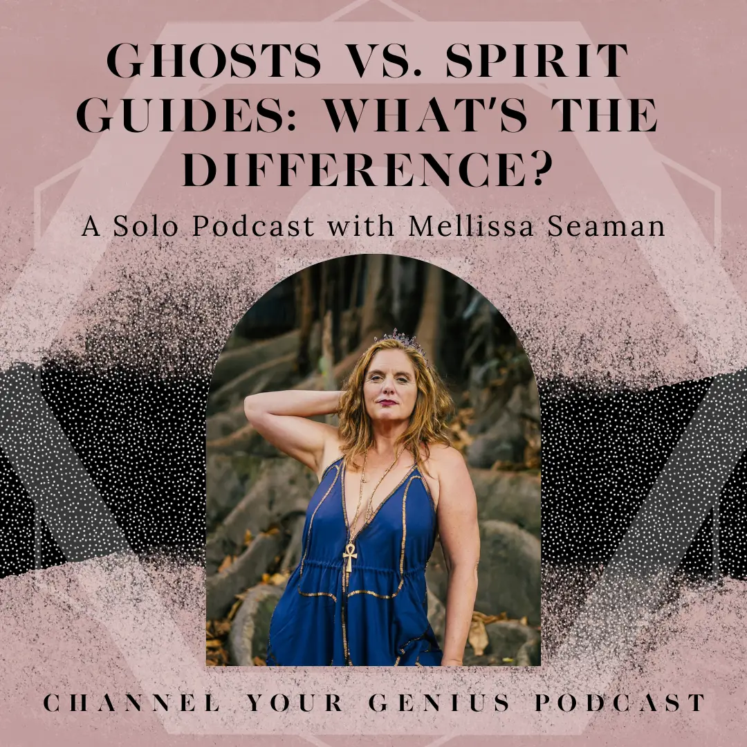 Ghosts vs. Spirit Guides: What’s the Difference? - Channel Your Genius