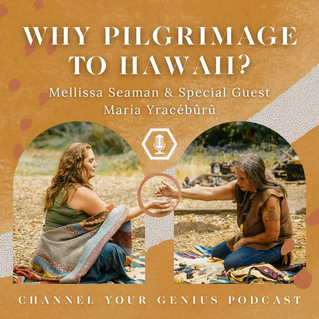 Why Pilgrimage to Hawaii? - Channel Your Genius