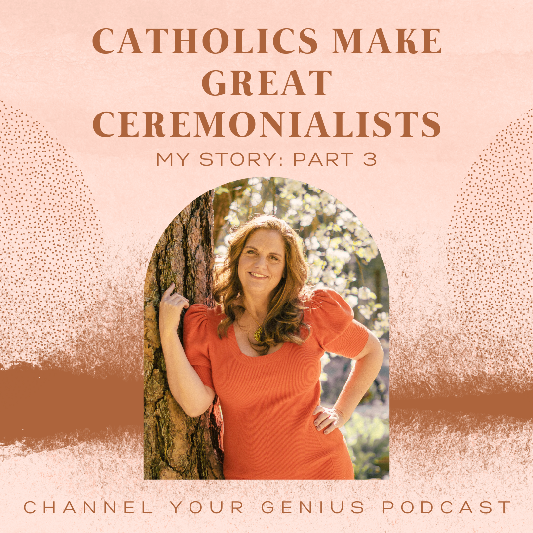 Catholics Make Great Ceremonialists - Channel Your Genius